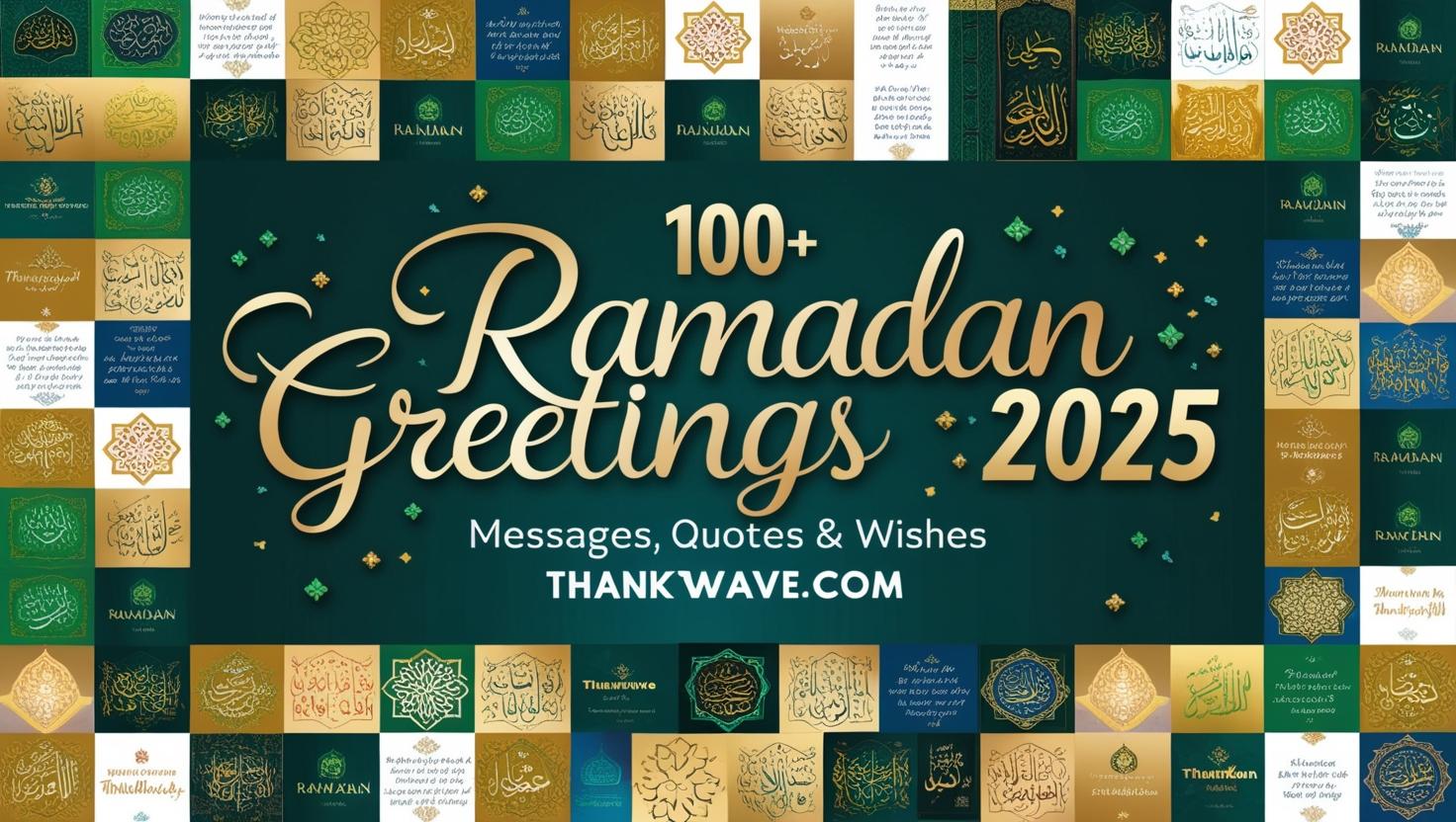 100+ Ramadan Greetings 2025 – Messages, Quotes & Wishes - thankwave.com