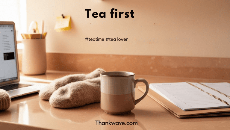 100+Heartwarming Quotes & Thank You Messages for National Tea Day ...